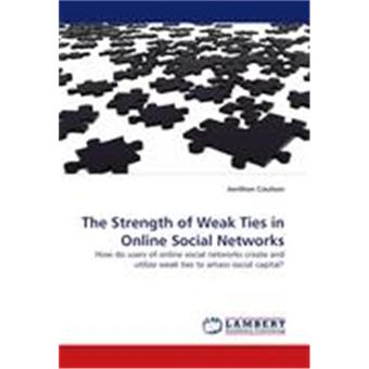The Strength of Weak Ties in Online Social Networks - broché - Achat ...
