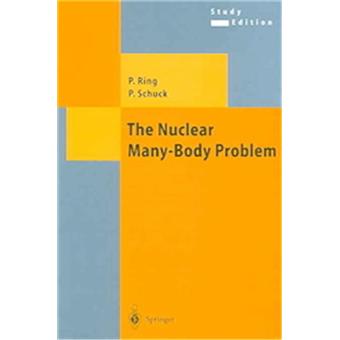 The Nuclear Many-body Problem, Texts and Monographs in Physics - broché ...