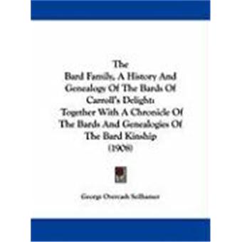 The Bard Family, a History and Genealogy of the Bards of Carroll's ...