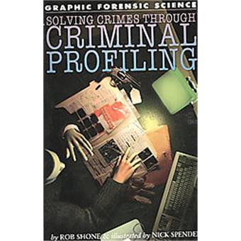 Solving Crimes Through Criminal Profiling, Graphic Forensic Science ...