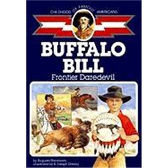 Buffalo Bill, The Childhood of Famous Americans Series - broché - Achat ...