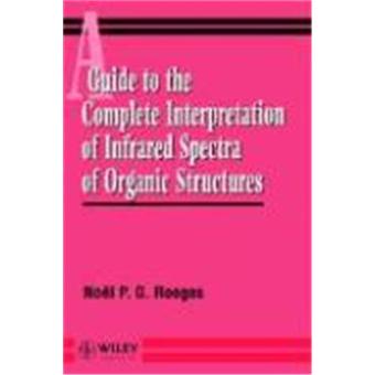A Guide to the Complete Interpretation of Infrared Spectra of Organic ...