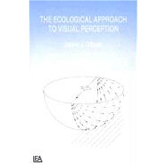 The Ecological Approach to Visual Perception - broché - Achat Livre | fnac