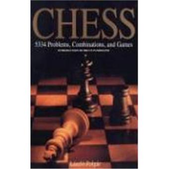 Chess : 5334 Problems, Combinations and Games - Brochado - Bruce ...