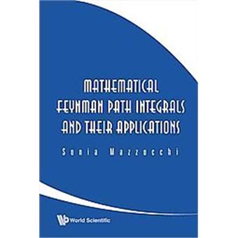Mathematical Feynman Path Integrals and Their Applications - relié ...