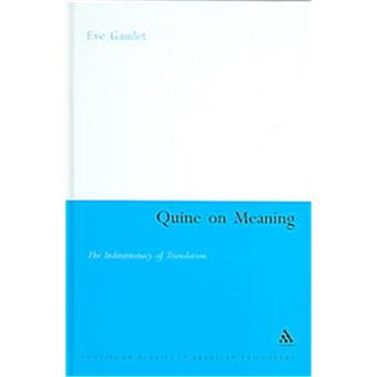 Quine on Meaning, Continuum Studies in American Philosophy - relié ...
