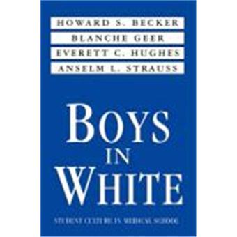 Boys in White - Brochado - BECKER, HOWARD S. - Compra Livros na Fnac.pt