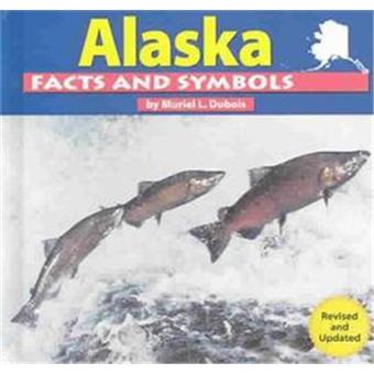 Alaska Facts and Symbols, States and Their Symbols - relié - Achat ...