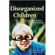 Disorganized Children A Guide for Parents and Professionals - ebook ...