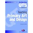 Achieving QTS Series - Teaching Primary Art and Design - Paul Key ...