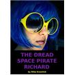 The Dread Space Pirate Richard - The Dread Space Pirate Richard - Mike ...