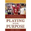 Playing with Purpose - Inside the Lives and Faith of the NFL's Most ...