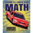 Score with Sports Math - Score with Race Car Math - Stuart A.P. Murray ...