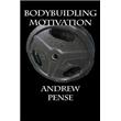 Bodybuilding Motivation - ebook (ePub) - Andrew Pense - Achat ebook | fnac