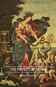 The physics of music - Poche - Alexander Wood - Achat Livre ou ebook | fnac