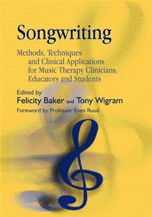 Songwriting Methods, Techniques and Clinical Applications for Music ...