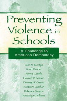 Preventing Violence in Schools A Challenge To American Democracy ...