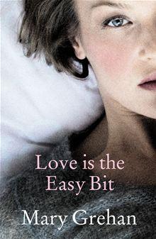Love is the easy bit - Poche - Mary Grehan - Achat Livre ou ebook | fnac