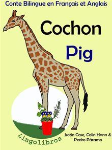 Conte Bilingue en Français et Anglais: Cochon - Pig - ebook (ePub ...