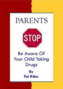 Parent Drug Awareness - Parents STOP Be Aware Of Your Child Taking ...
