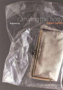 Carrying the body - Poche - Dawn Raffel - Achat Livre ou ebook | fnac