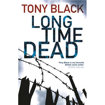 Long time dead - Poche - Tony Black - Achat Livre ou ebook | fnac