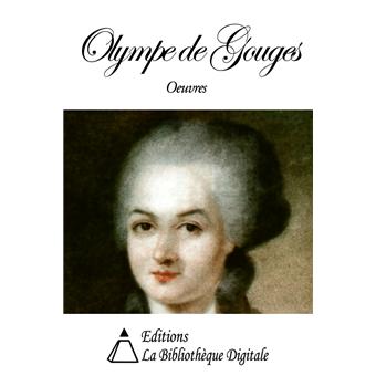 Oeuvres de Olympe de Gouges - ebook (ePub) - Olympe de Gouges - Achat ...