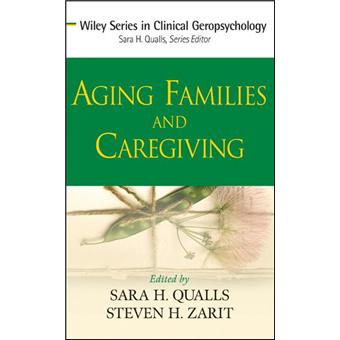 Wiley Series in Clinical Geropsychology - Tome 3 - Aging Families and ...