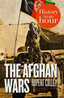 The Afghan Wars: History in an Hour - ebook (ePub) - Rupert Colley ...