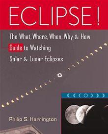 Eclipse! The What, Where, When, Why, and How Guide to Watching Solar ...