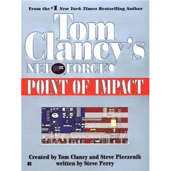 Net force - Tome 5 - Tom Clancy's Net Force: Point of Impact - Tom ...