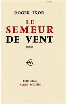 Le Semeur de vent Si le Temps... - Roger Ikor - Achat Livre ou ebook | fnac