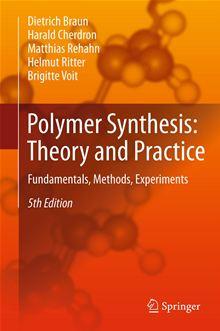 Polymer synthesis: theory and practice - relié - Dietrich Braun - Achat ...