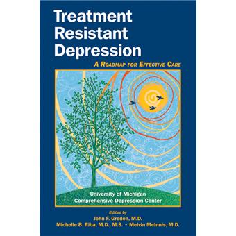 Treatment Resistant Depression A Roadmap for Effective Care - ebook ...