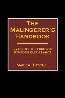 The Malingerer's Handbook: Living Off the Fruits of Someone Else's ...