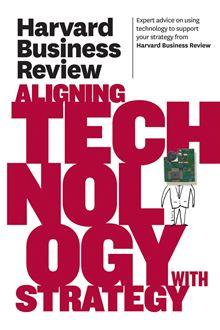 Harvard business review on aligning technology with strategy - Poche ...
