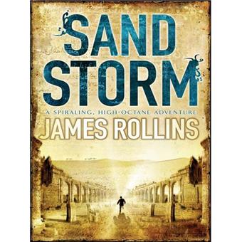 Une Aventure De La Sigma Force - Tome 1 - Sandstorm - James Rollins ...