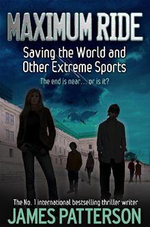Maximum Ride - Tome 3 - Maximum Ride: Saving the World and Other ...