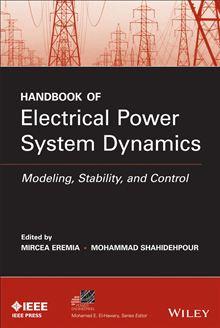 IEEE Press Series on Power Engineering - Tome 92 - Handbook of Electrical Power System Dynamics ...