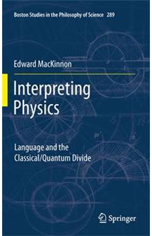 Interpreting physics - relié - Edward Mackinnon - Achat Livre ou ebook ...
