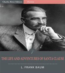 The Life and Adventures of Santa Claus (Illustrated Edition) - ebook ...