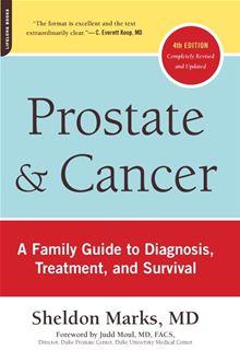 Prostate and Cancer A Family Guide to Diagnosis, Treatment, and ...