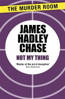 Not My Thing - ebook (ePub) - James Hadley Chase - Achat ebook | fnac