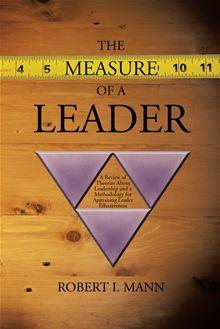 The Measure of a Leader A Review of Theories About Leadership and a ...
