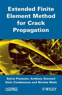 ISTE - Extended Finite Element Method for Crack Propagation - Sylvie Pommier, Anthony GRAVOUIL ...