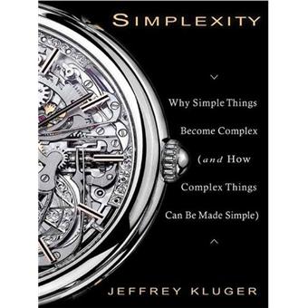 Simplexity Why Simple Things Become Complex (and How Complex Things Can ...