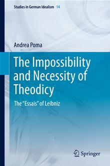 The Impossibility and Necessity of Theodicy: the Essais of Leibniz ...