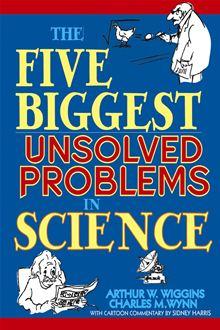 The Five Biggest Unsolved Problems in Science - ebook (ePub) - Arthur W ...