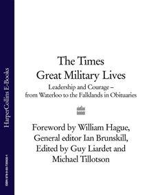 The Times Great Military Lives Leadership and Courage – from Waterloo ...
