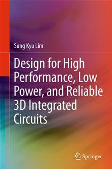 Design for high performance, low power, and reliable 3D integrated circuits - relié - Sung Kyu ...